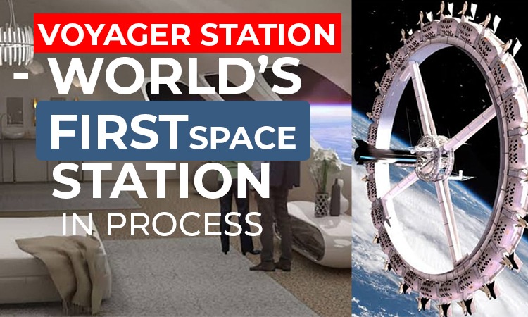 Voyager Station- World’s first space station in process
